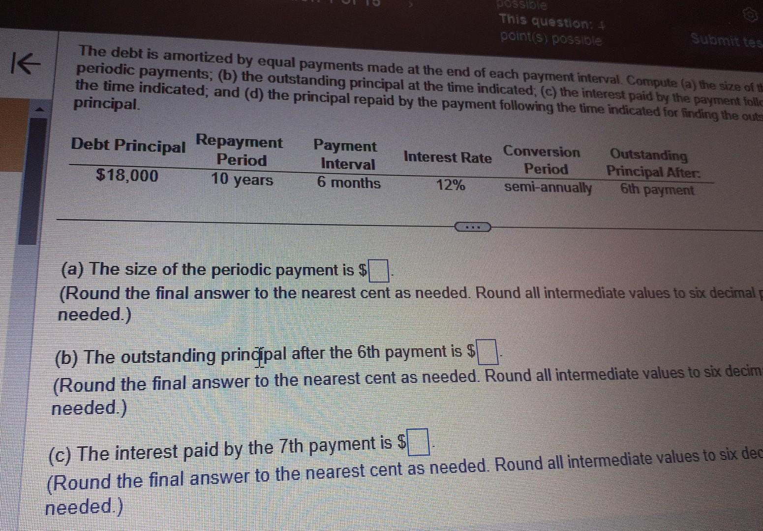 Solved The debt is amortized by equal payments made at the | Chegg.com