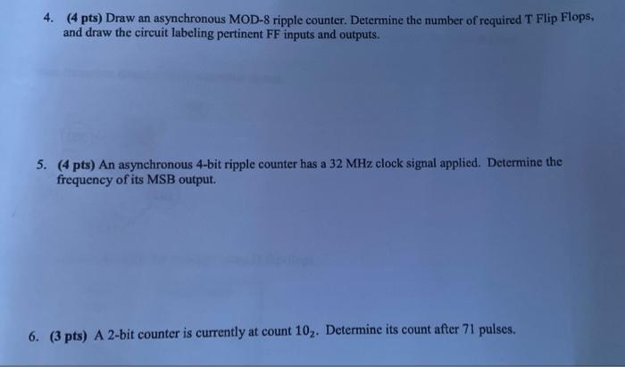 Solved 4. (4 pts) Draw an asynchronous MOD-8 ripple counter. | Chegg.com
