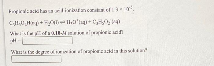 Solved propionic acid has an acid-ionization constant of | Chegg.com