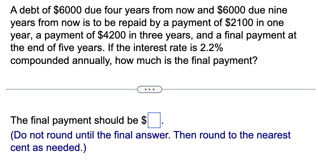 Solved A debt of \( \$ 6000 \) ﻿due four years from now and | Chegg.com