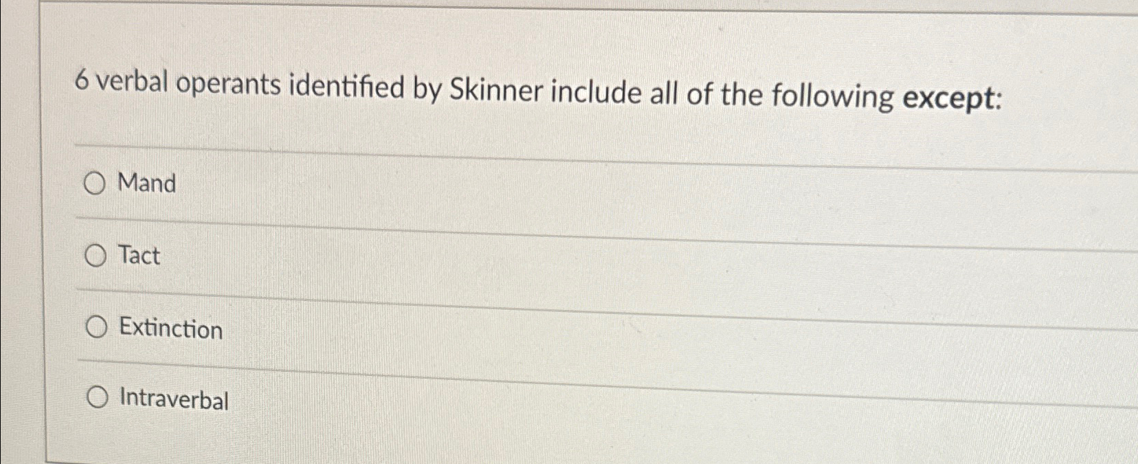 Solved 6 ﻿verbal operants identified by Skinner include all | Chegg.com