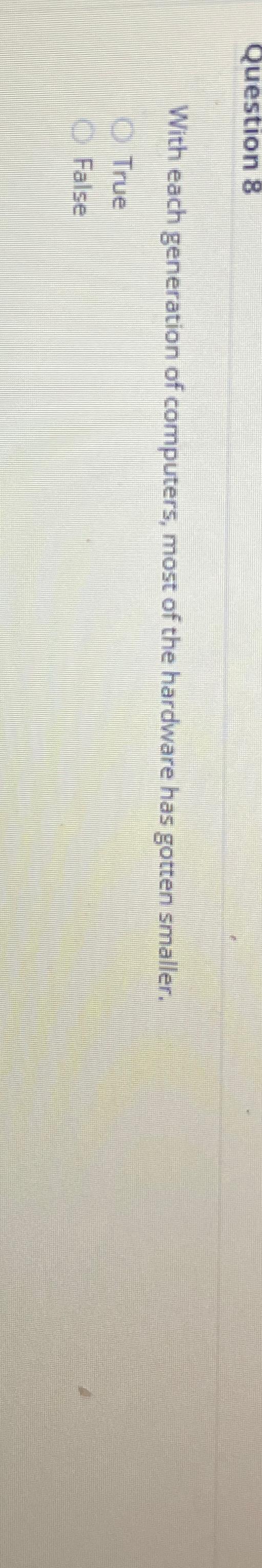 Solved Question 8With each generation of computers, most of | Chegg.com