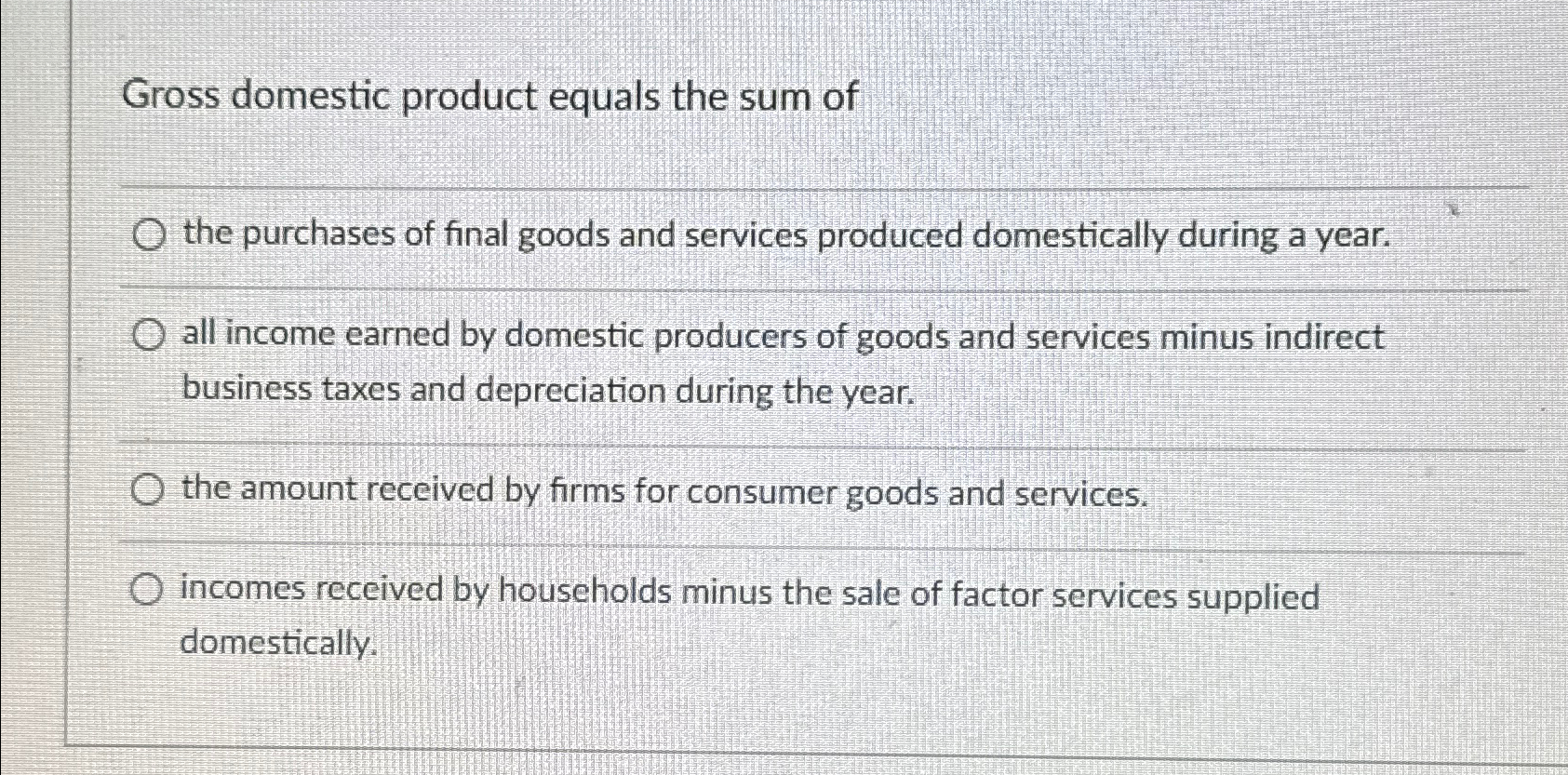 Solved Gross domestic product equals the sum ofthe purchases | Chegg.com