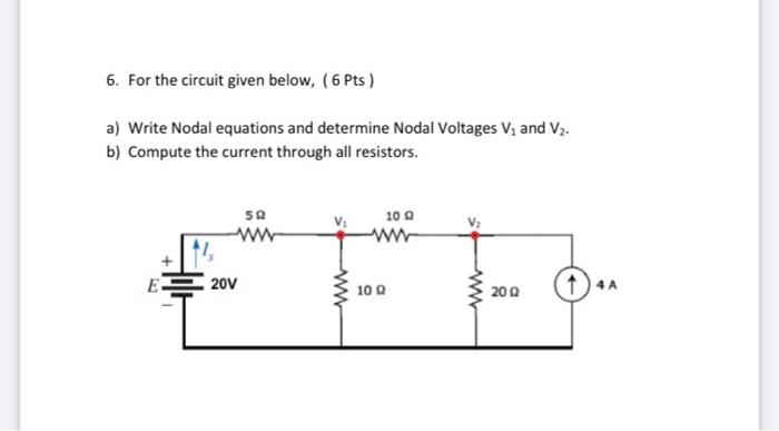 Solved 6. For the circuit given below, (6Pts) a) Write Nodal | Chegg.com