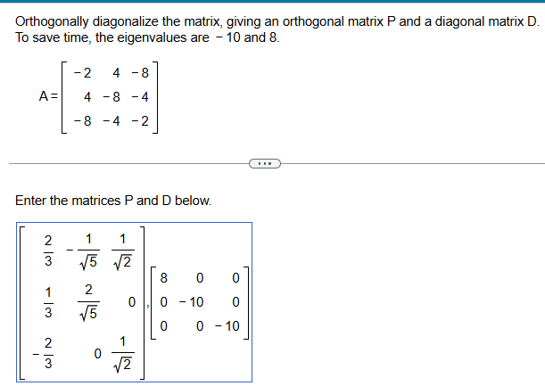 Solved Orthogonally diagonalize the matrix, giving an | Chegg.com
