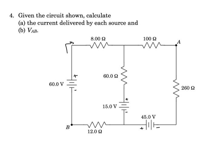 Solved 4. Given the circuit shown, calculate (a) the current | Chegg.com