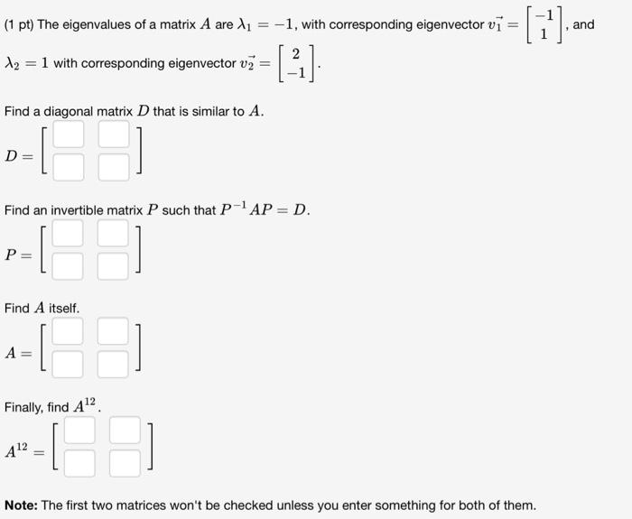 Solved (1 pt) The eigenvalues of a matrix A are λ1=−1, with | Chegg.com