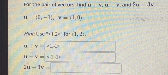 Solved For the pair of vectors, find u+v,u−v, and 2u−3v | Chegg.com