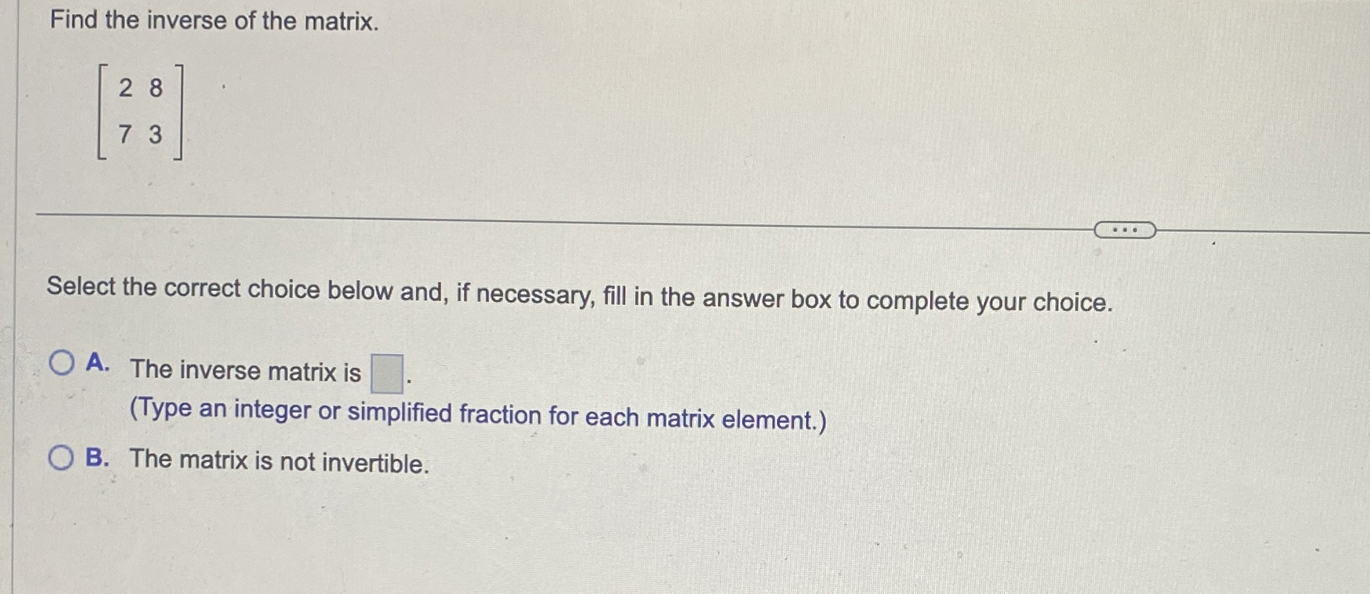 Solved Find the inverse of the matrix.[2873]Select the | Chegg.com
