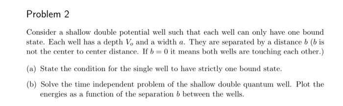 Solved Consider a shallow double potential well such that | Chegg.com