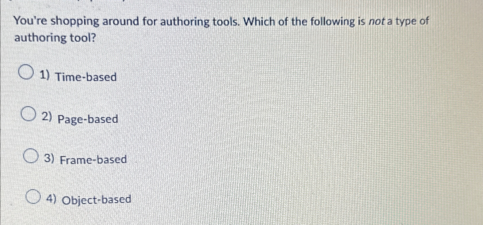Solved You're shopping around for authoring tools. Which of | Chegg.com