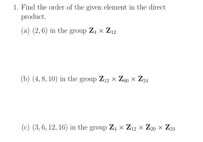 Solved 1. Find the order of the given element in the direct | Chegg.com