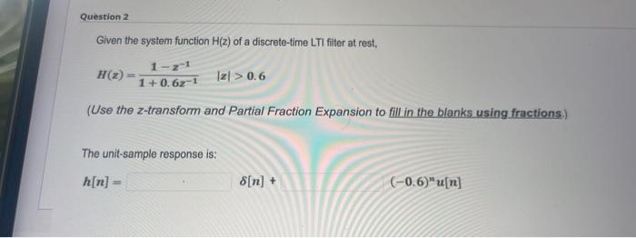 Solved Given the system function H(z) of a discrete-time LTI | Chegg.com