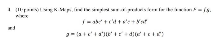 Solved 4. (10 points) Using K-Maps, find the simplest | Chegg.com