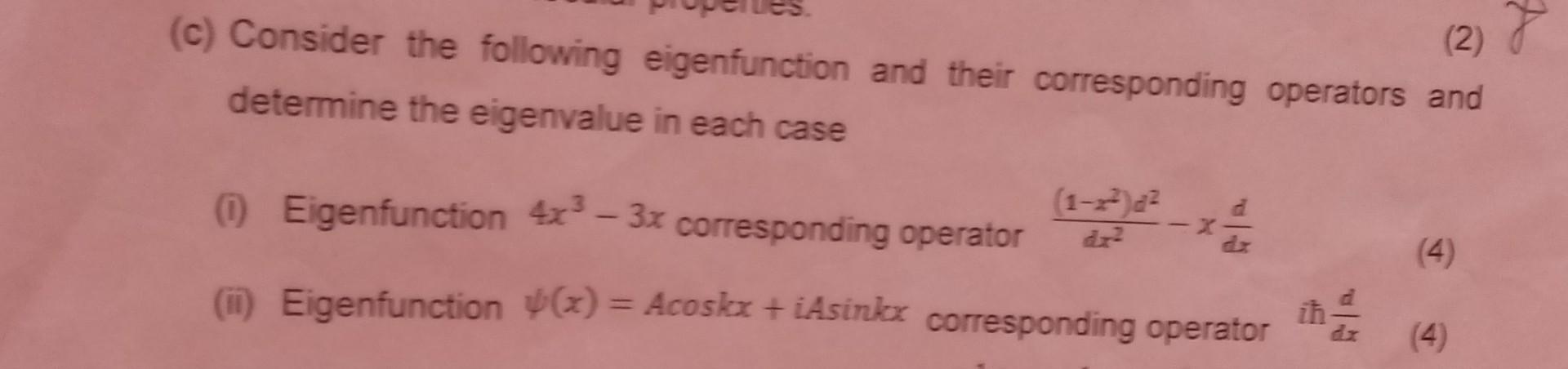 Solved (2) (c) Consider the following eigenfunction and | Chegg.com