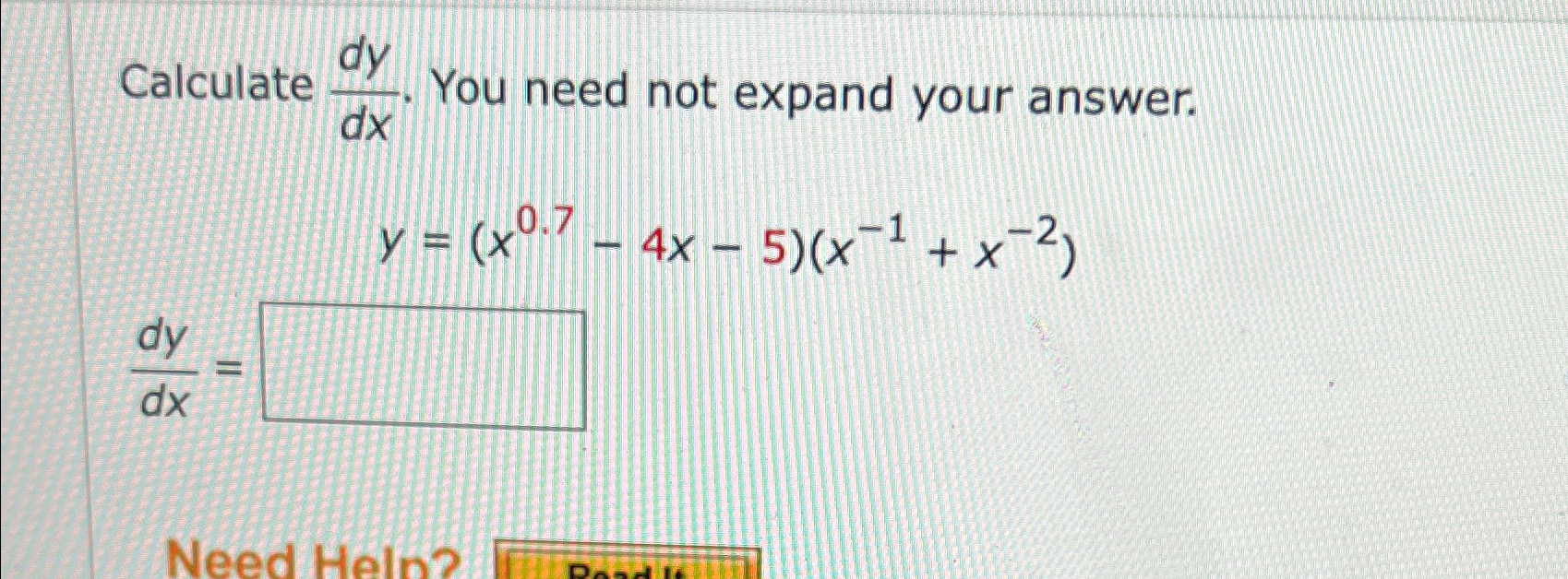 Solved Calculate dydx. ﻿You need not expand your | Chegg.com