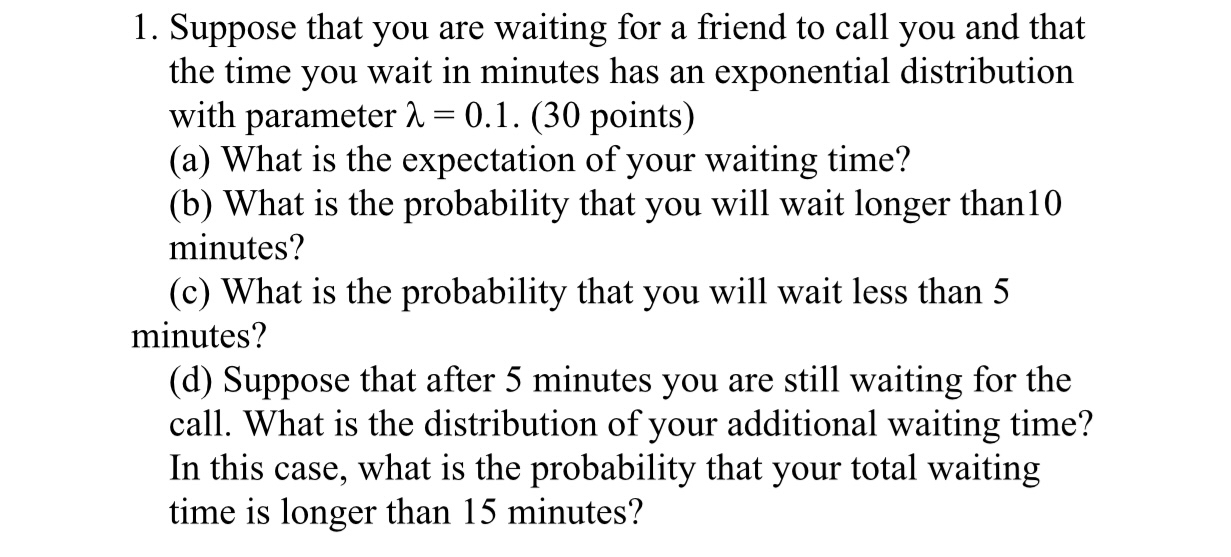 Solved Suppose that you are waiting for a friend to call you | Chegg.com