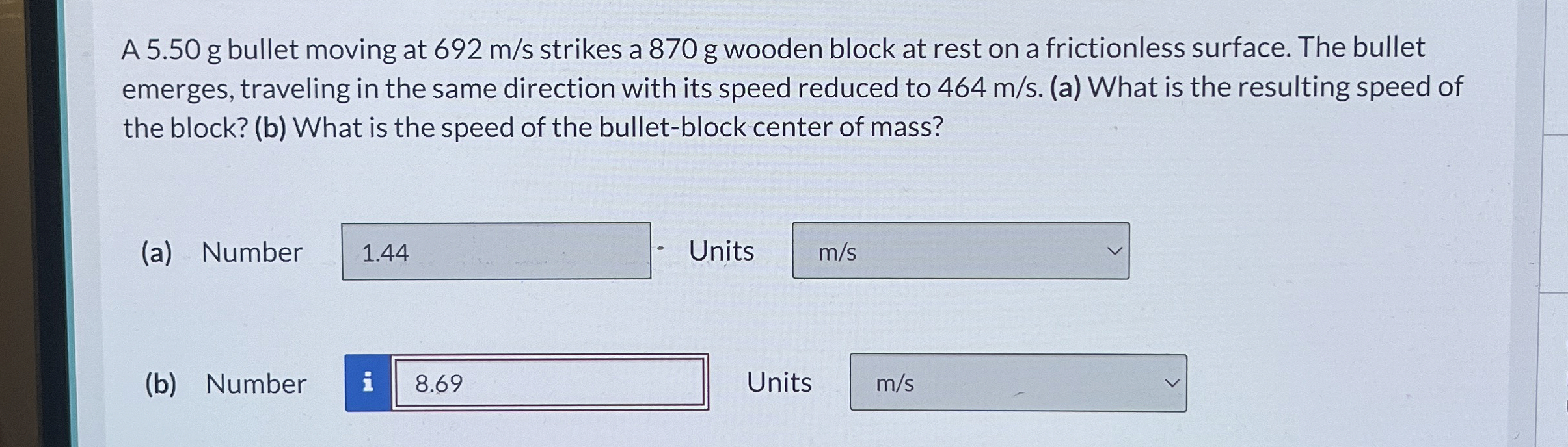 Solved A 5.50 ﻿g bullet moving at 692ms ﻿strikes a 870 ﻿g | Chegg.com