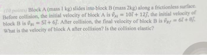 Solved Block A (mass 1 kg ) slides into block B (mass 2 kg ) | Chegg.com
