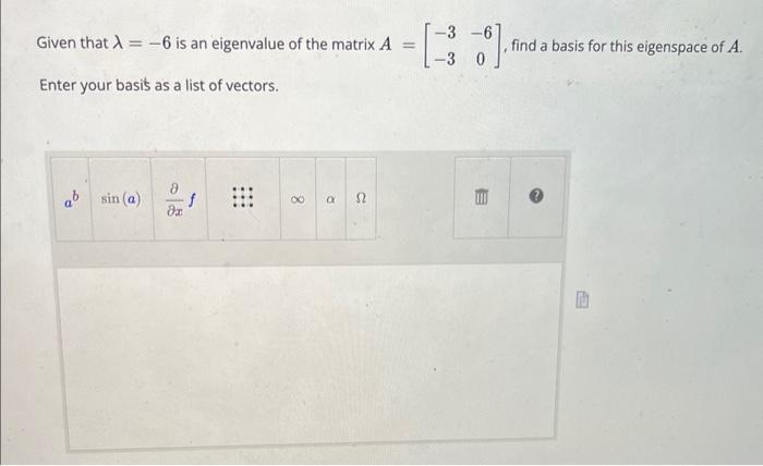 Solved Given that λ=−6 is an eigenvalue of the matrix | Chegg.com