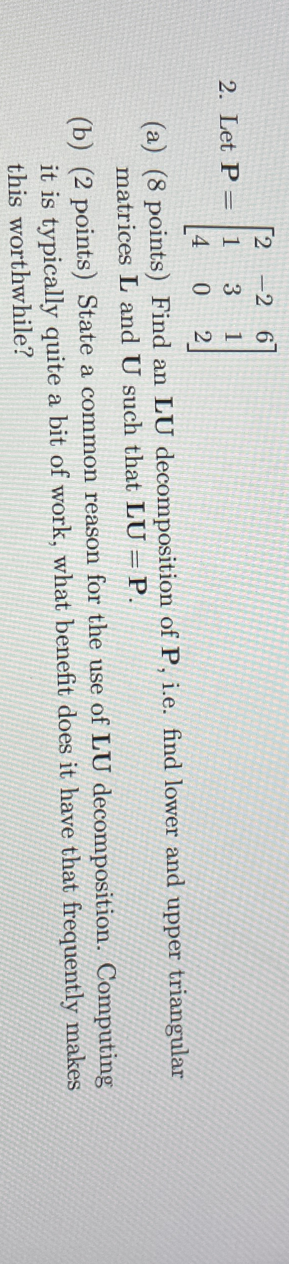 Solved Let P=[2-26131402](a) (8 ﻿points) ﻿Find an LU | Chegg.com