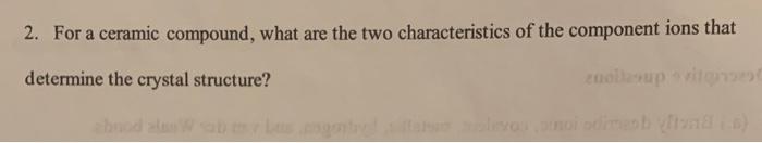 Solved 2. For a ceramic compound, what are the two | Chegg.com