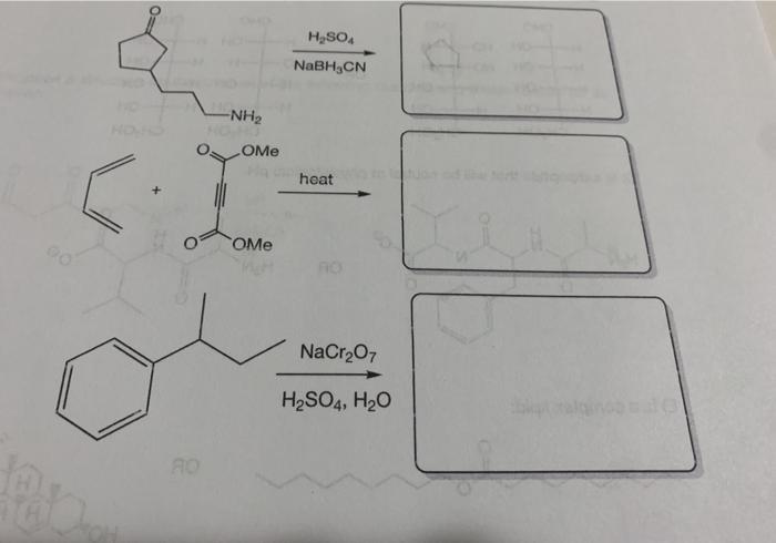 Solved H2SO4 NaBH.CN -NH2 OME heat Оме NaCr2O7 H2SO4, H2O | Chegg.com