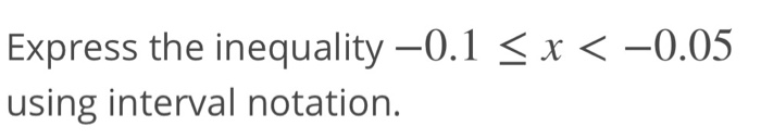 Solved Express the inequality -0.1