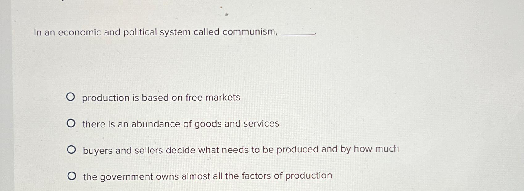Solved In an economic and political system called | Chegg.com