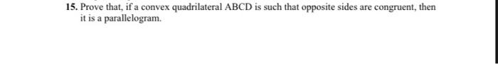 Solved 15. Prove that, if a convex quadrilateral ABCD is | Chegg.com