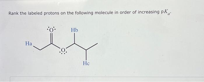 Solved Rank the labeled protons on the following molecule in | Chegg.com