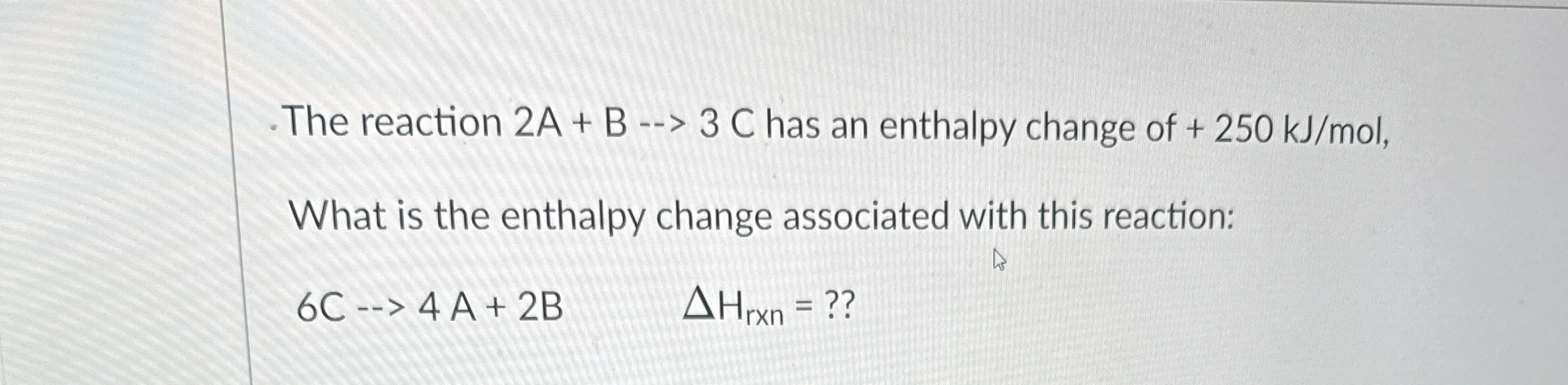 Solved The reaction 2A+B→3C ﻿has an enthalpy change of | Chegg.com