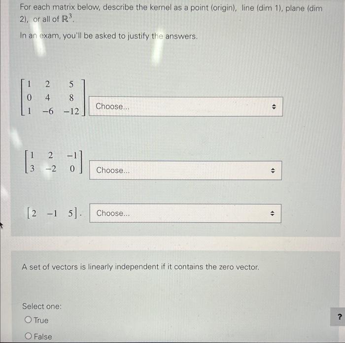 Solved For each matrix below, describe the kernel as a point | Chegg.com