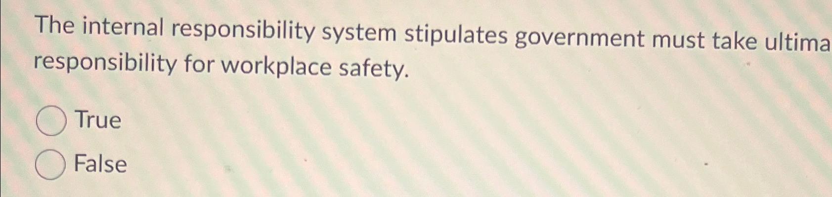 Solved The internal responsibility system stipulates | Chegg.com