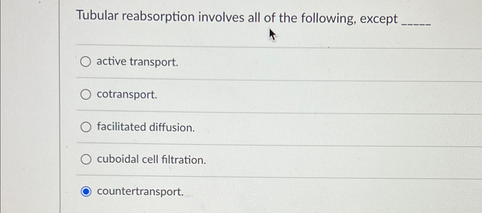 Solved Tubular reabsorption involves all of the following, | Chegg.com