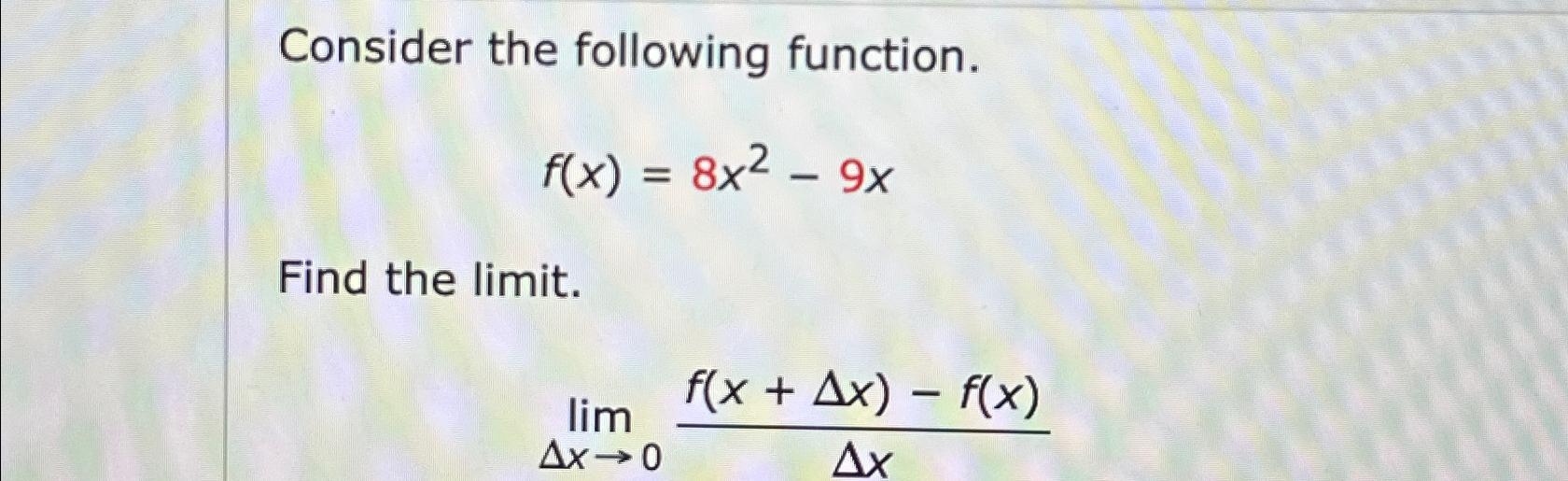 Solved Consider the following function.f(x)=8x2-9xFind the | Chegg.com