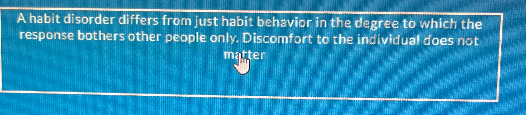 Solved A habit disorder differs from just habit behavior in | Chegg.com