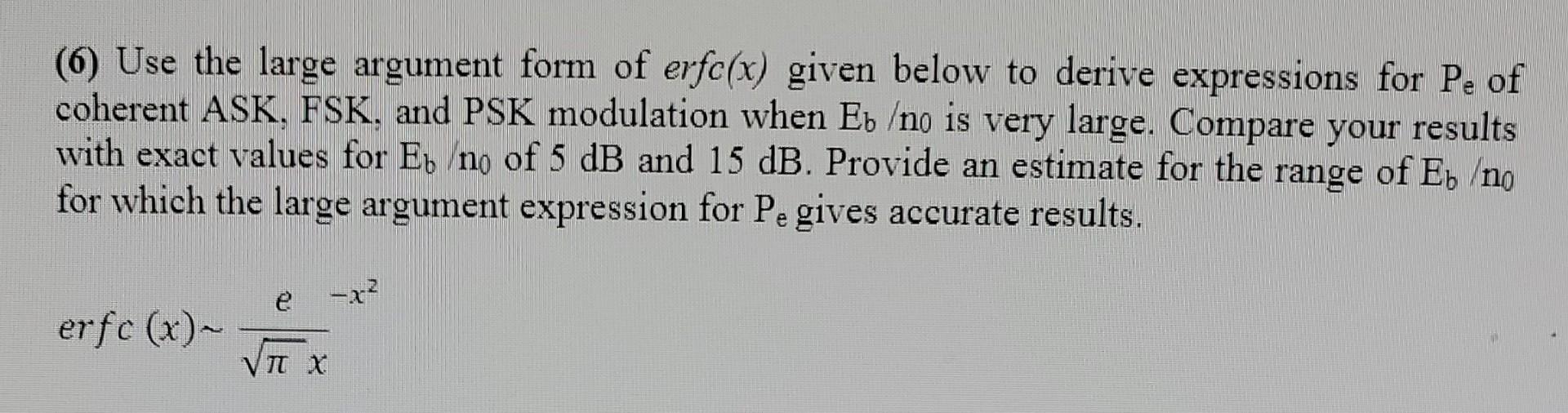 Solved (6) Use the large argument form of erfc(x) given | Chegg.com