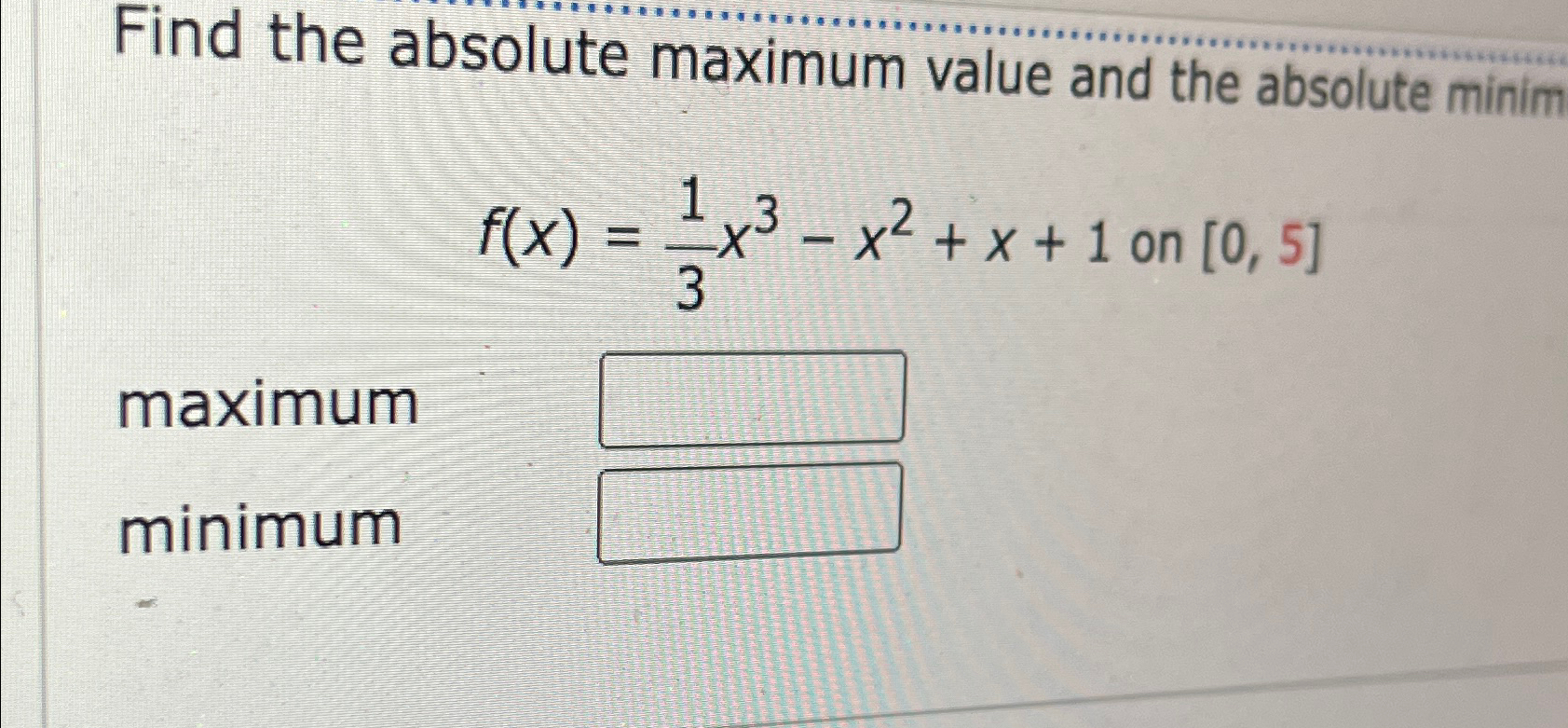 Solved Find the absolute maximum value and the absolute | Chegg.com