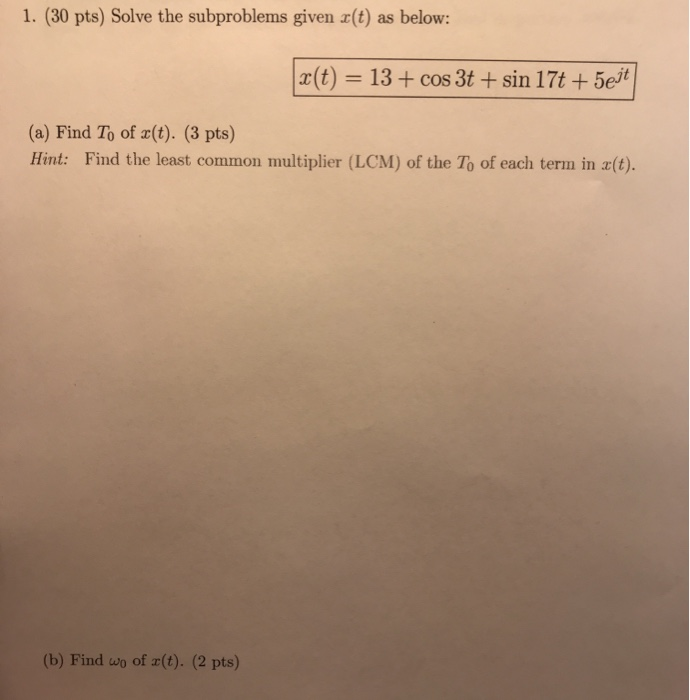Solved 1. (30 pts) Solve the subproblems given x(t) as | Chegg.com