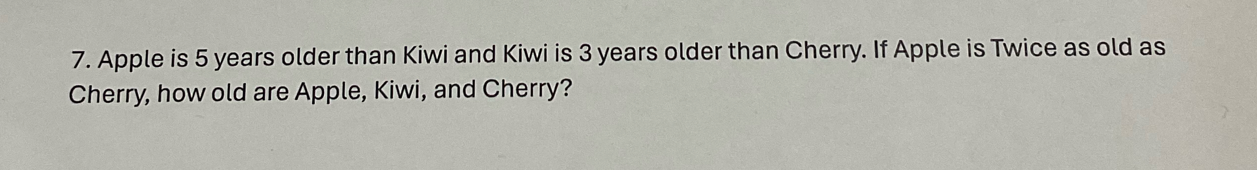 Solved Apple is 5 ﻿years older than Kiwi and Kiwi is 3 | Chegg.com