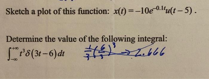 Solved Sketch a plot of this function: x(t)=−10e−0.1tu(t−5) | Chegg.com