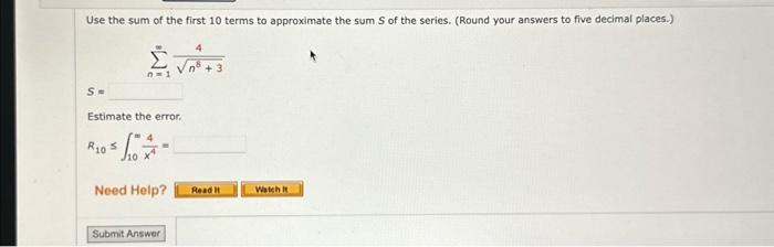 Solved S=∑n=1∞n8+34 Estimate the error. R10≤∫10∞x44= | Chegg.com