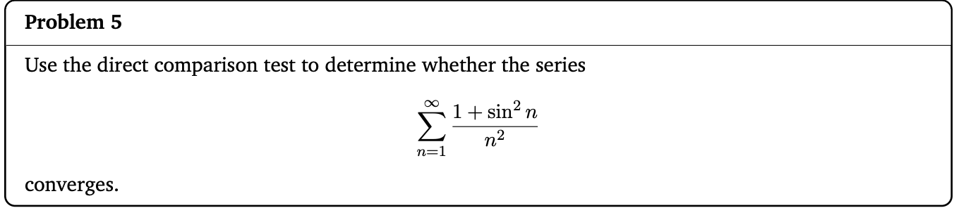 Solved Problem 5Use the direct comparison test to determine | Chegg.com