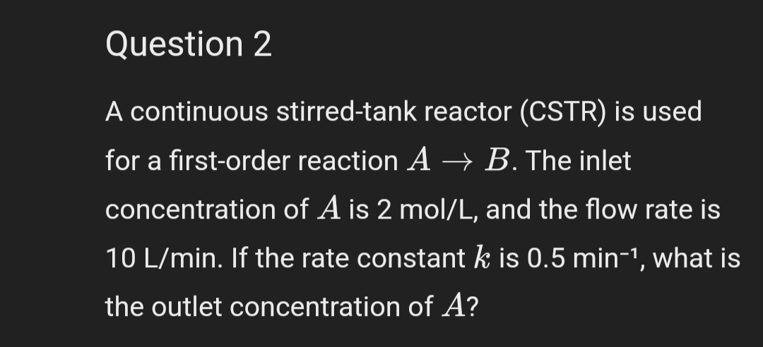 Solved Question 2A continuous stirred-tank reactor (CSTR) | Chegg.com