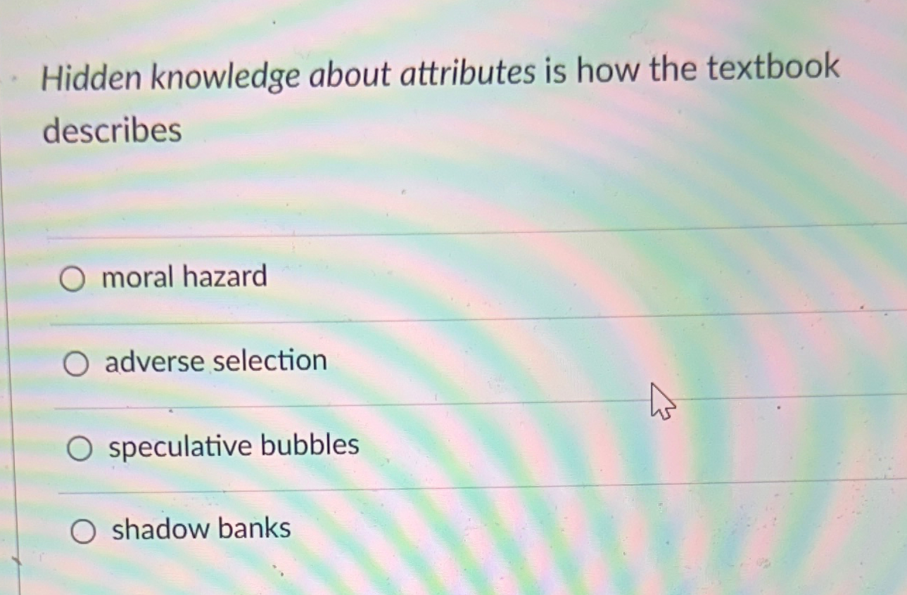 Solved Hidden knowledge about attributes is how the textbook | Chegg.com