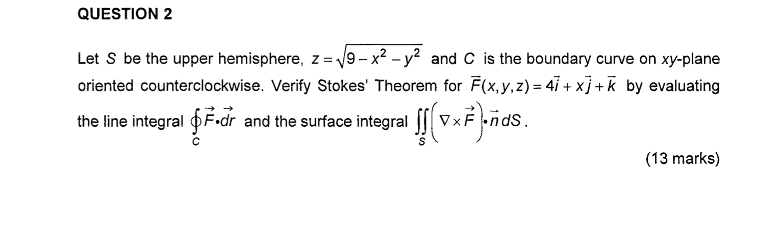 QUESTION 2Let S ﻿be the upper hemisphere, z=9-x2-y22 | Chegg.com