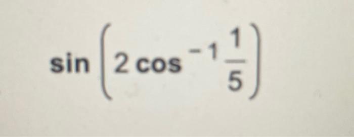 Solved in (2cos−151) | Chegg.com