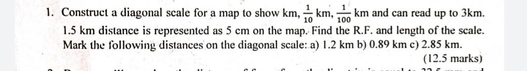 [Solved]: 1. Construct a diagonal scale for a map