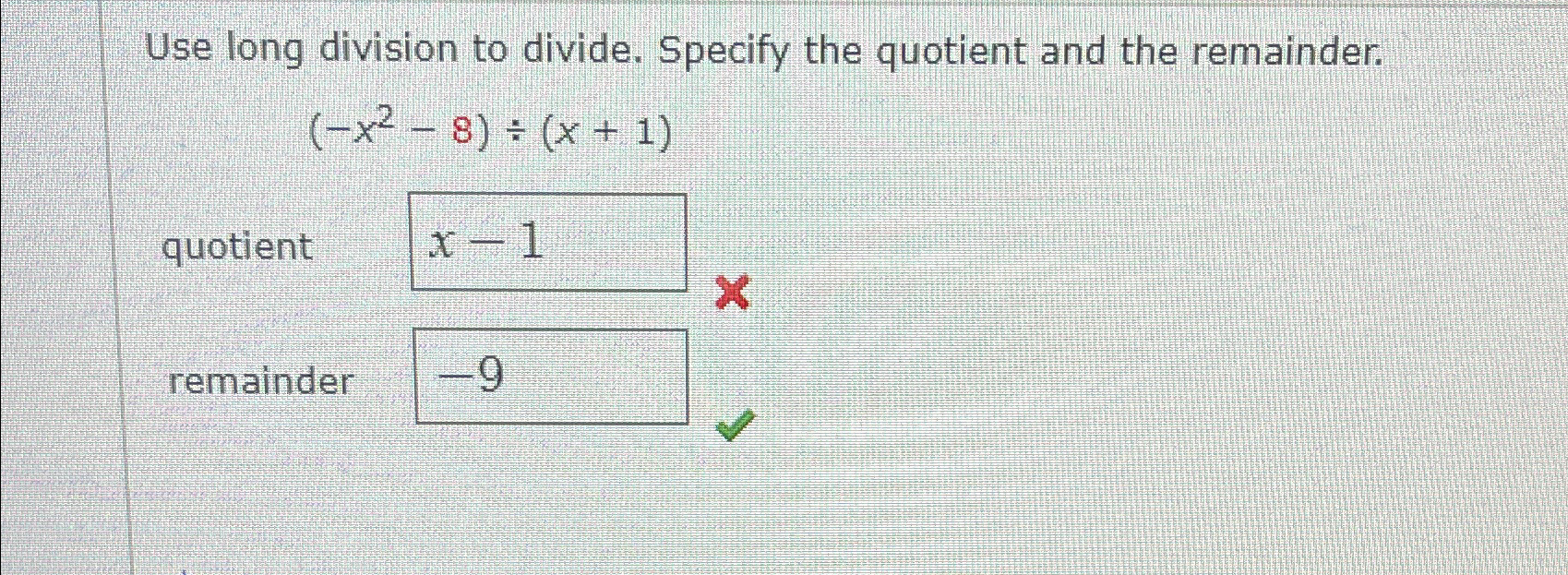 Solved Use long division to divide. Specify the quotient and | Chegg.com
